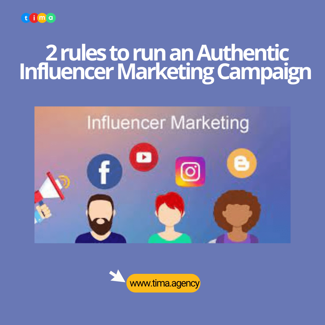 2 Rules To Run An Authentic Influencer Marketing Campaign - TIMA ...
