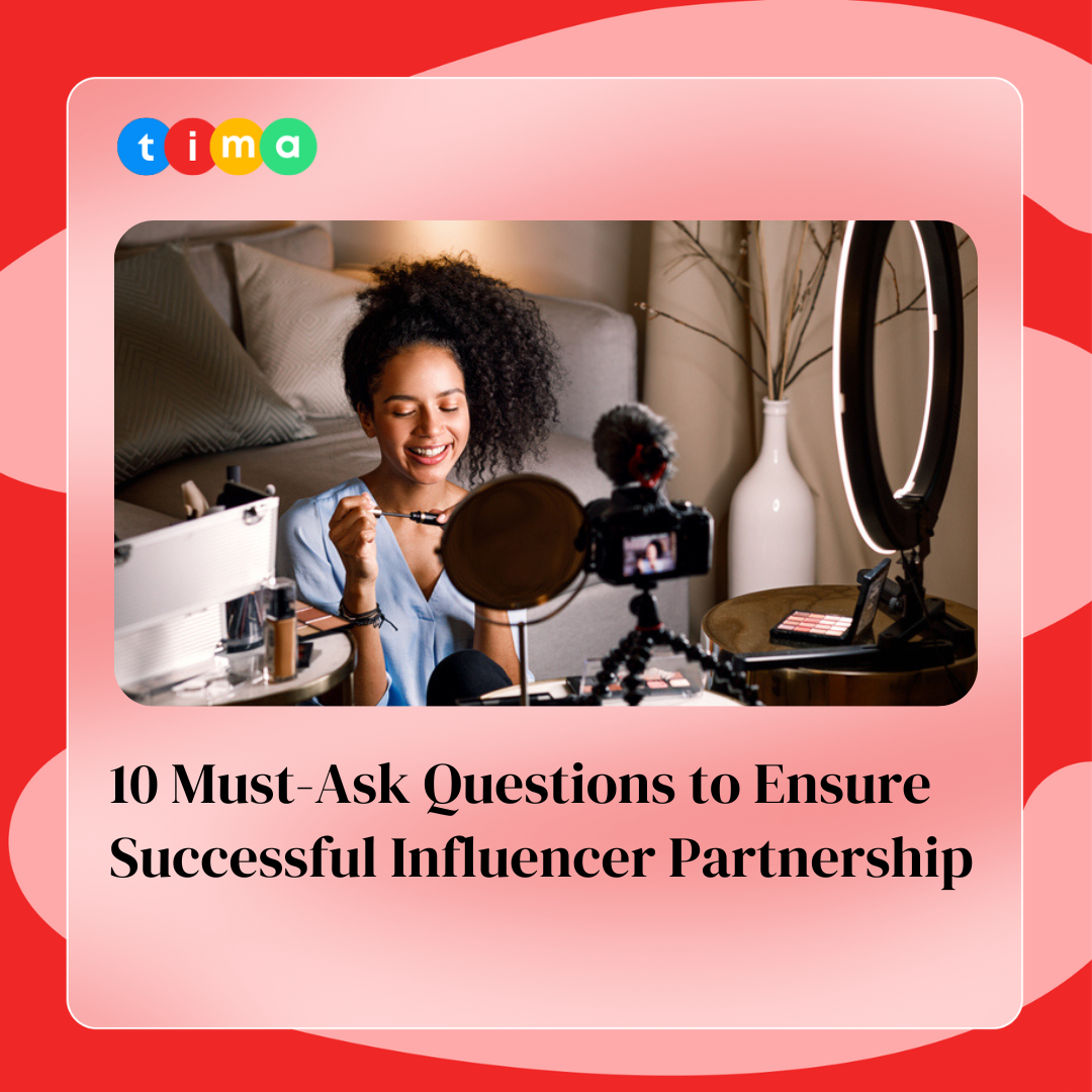 10 Must-Ask Questions to Ensure Successful Influencer Partnerships - TIMA: Influencer Marketing ...