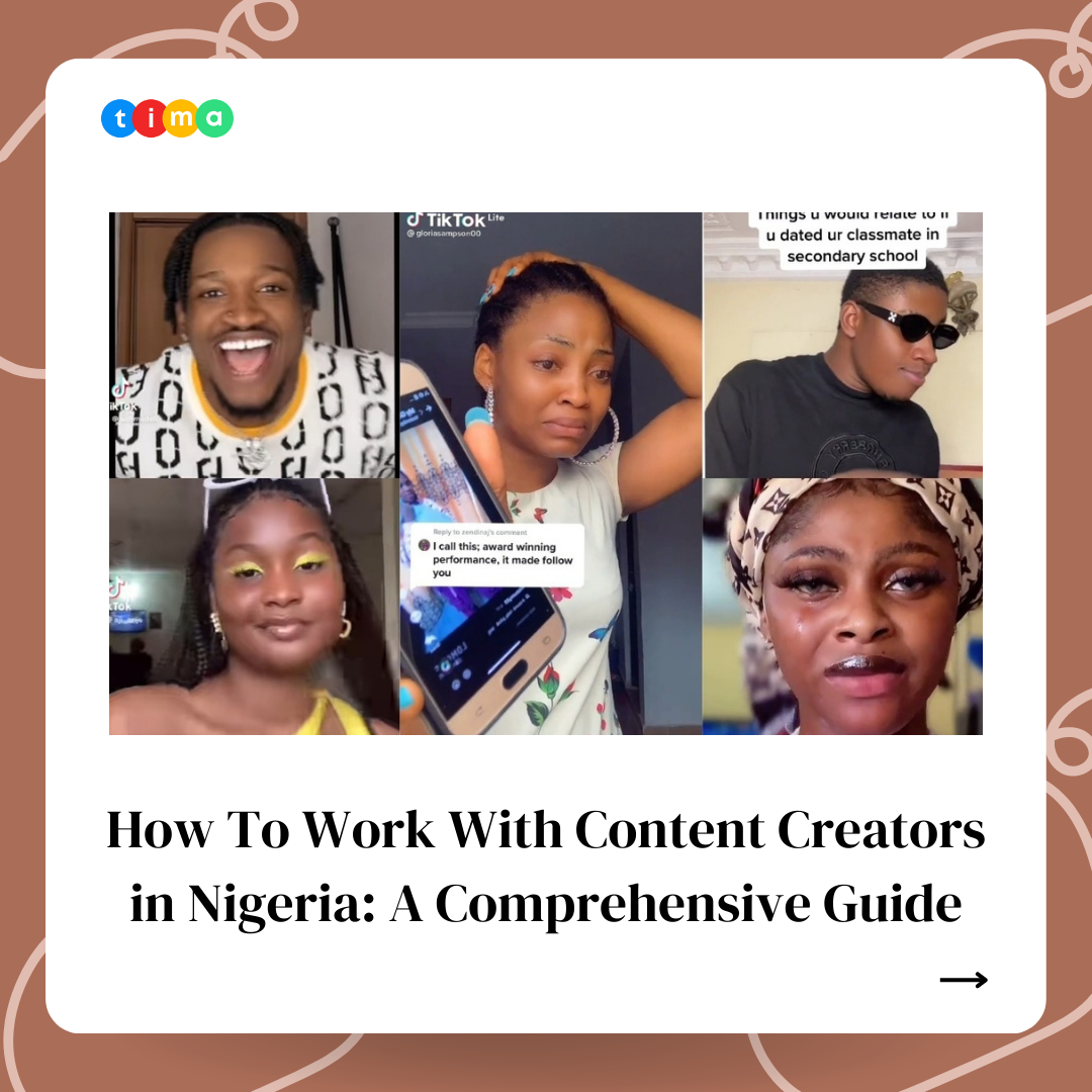 How To Work With Content Creators in Nigeria - TIMA: Influencer Marketing Agency in Lagos, Nigeria