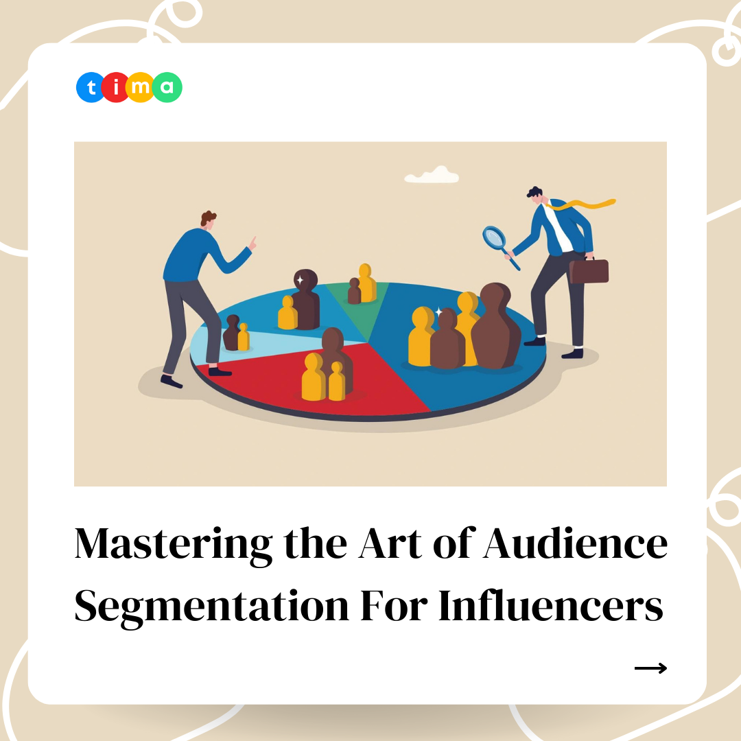 Mastering the Art of Audience Segmentation For Influencers - TIMA ...