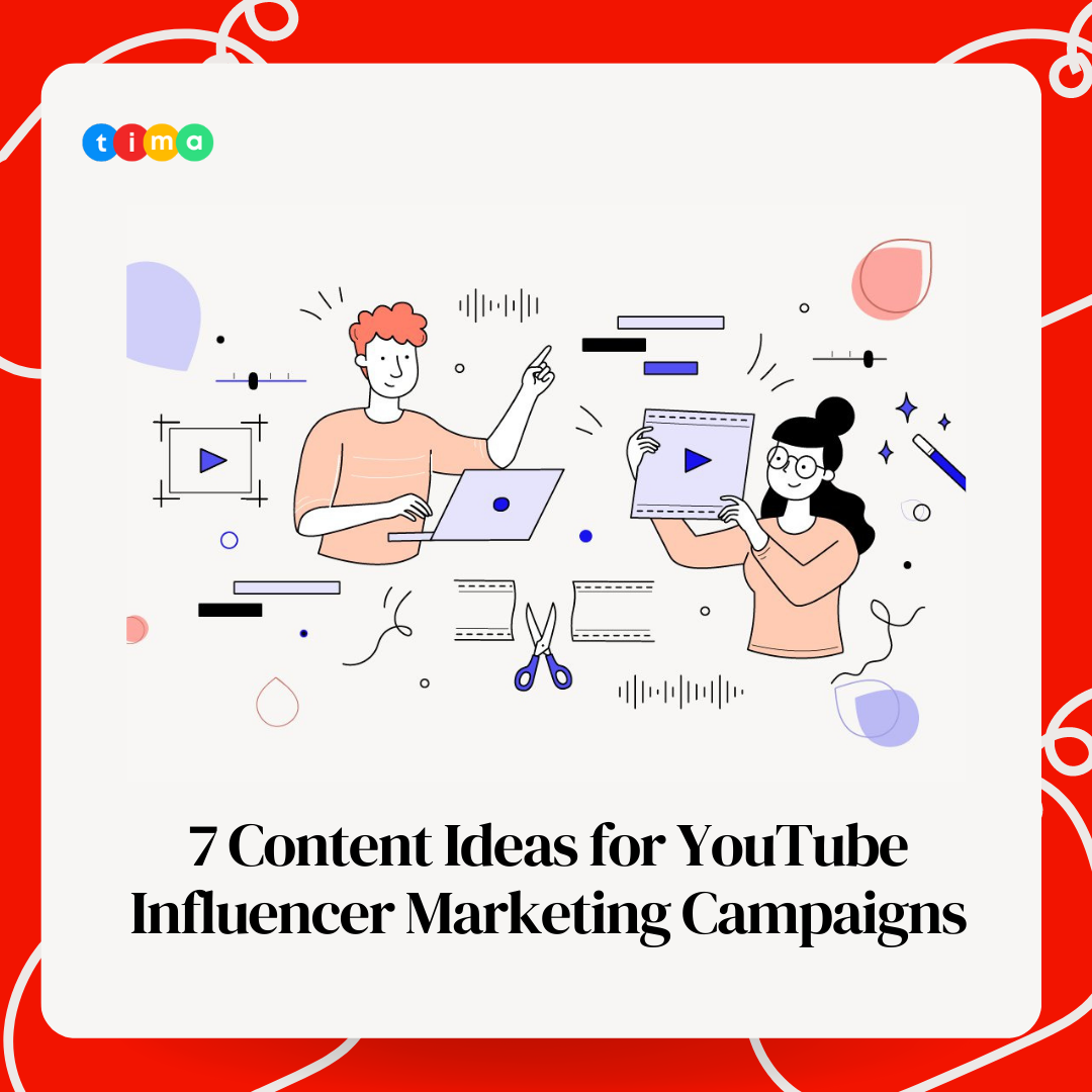 7 Content Ideas for YouTube Influencer Marketing Campaigns - TIMA: Influencer Marketing Agency ...